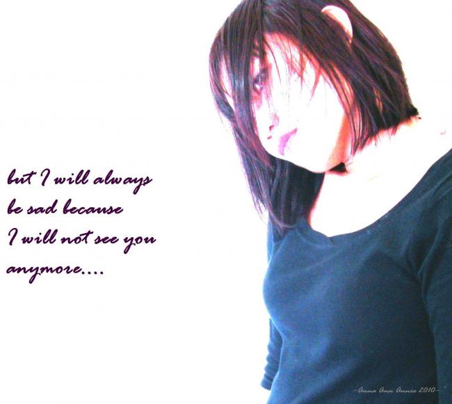 but I will be sad... - Annie | Sad Picture | Lover of Sadness